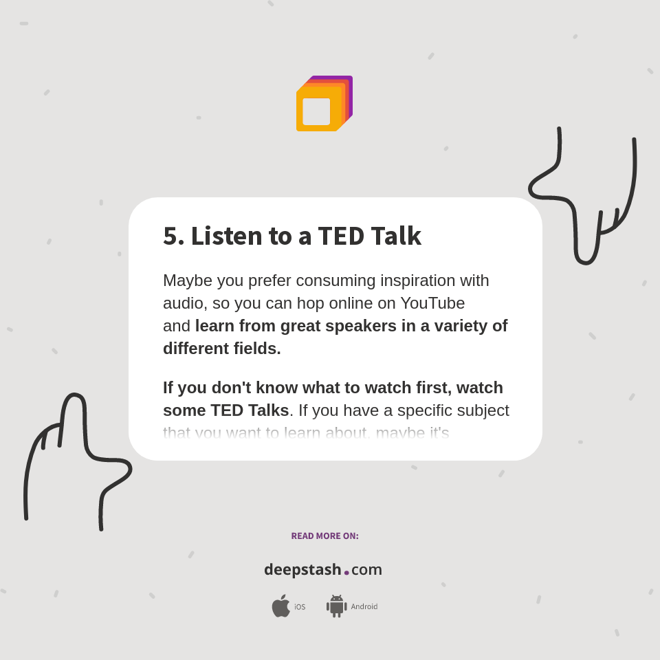 5. Listen to a TED Talk - Deepstash