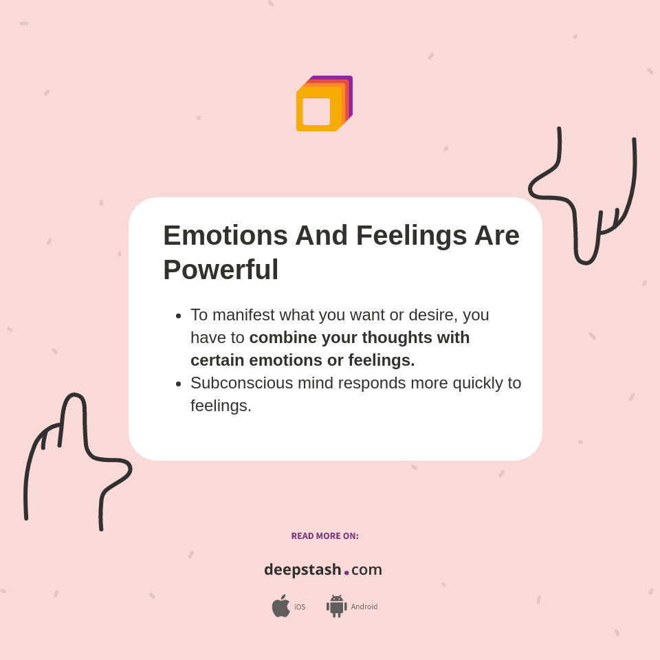 Emotions And Feelings Are Powerful - Deepstash