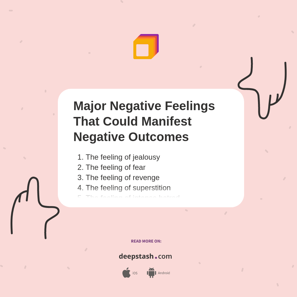 Major Negative Feelings That Could Manifest Negative Outcomes - Deepstash