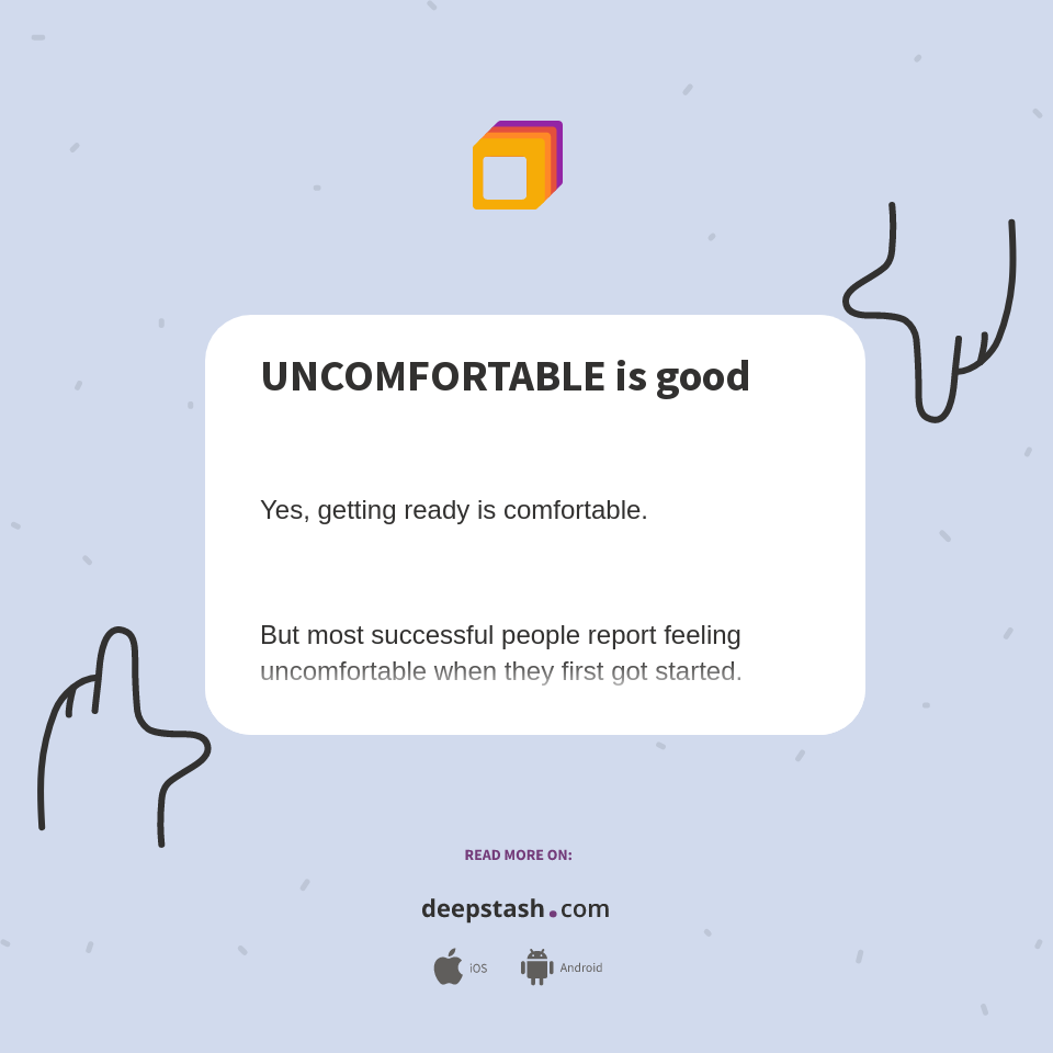 UNCOMFORTABLE is good - Deepstash