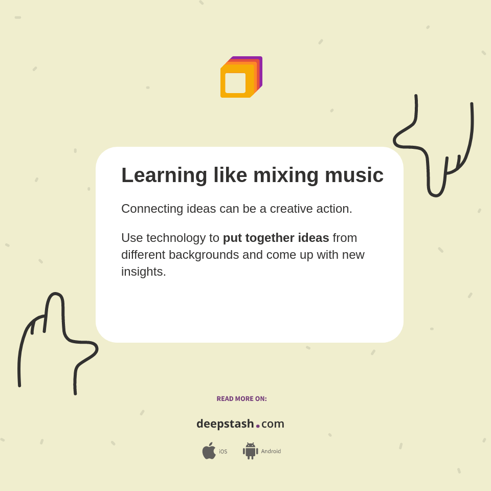 Learning like mixing music - Deepstash