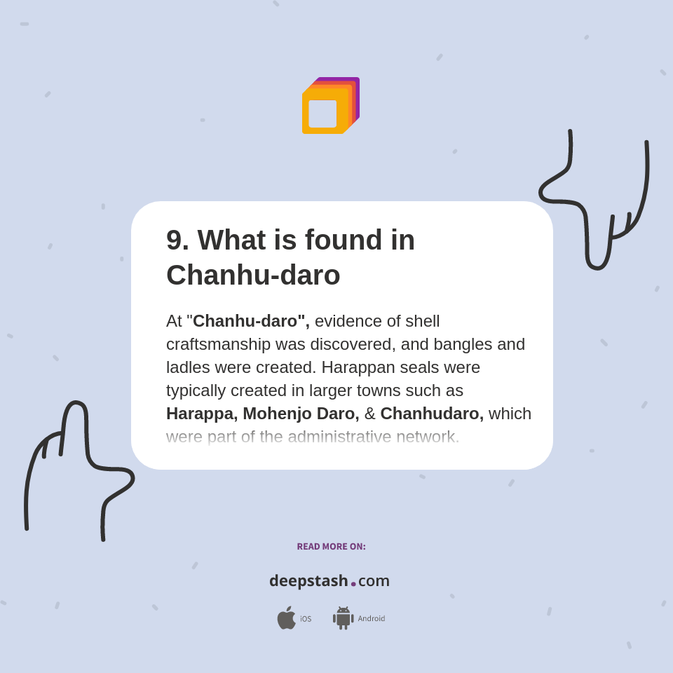 9. What is found in Chanhu-daro - Deepstash