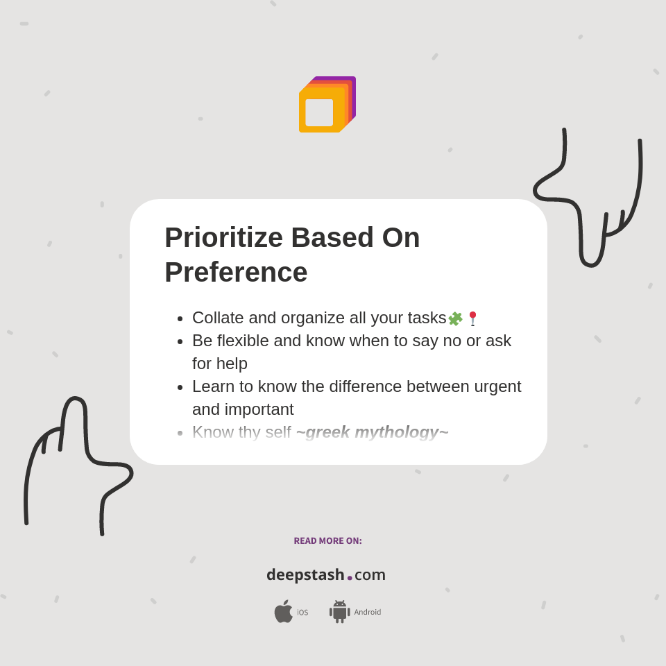 Prioritize Based On Preference - Deepstash