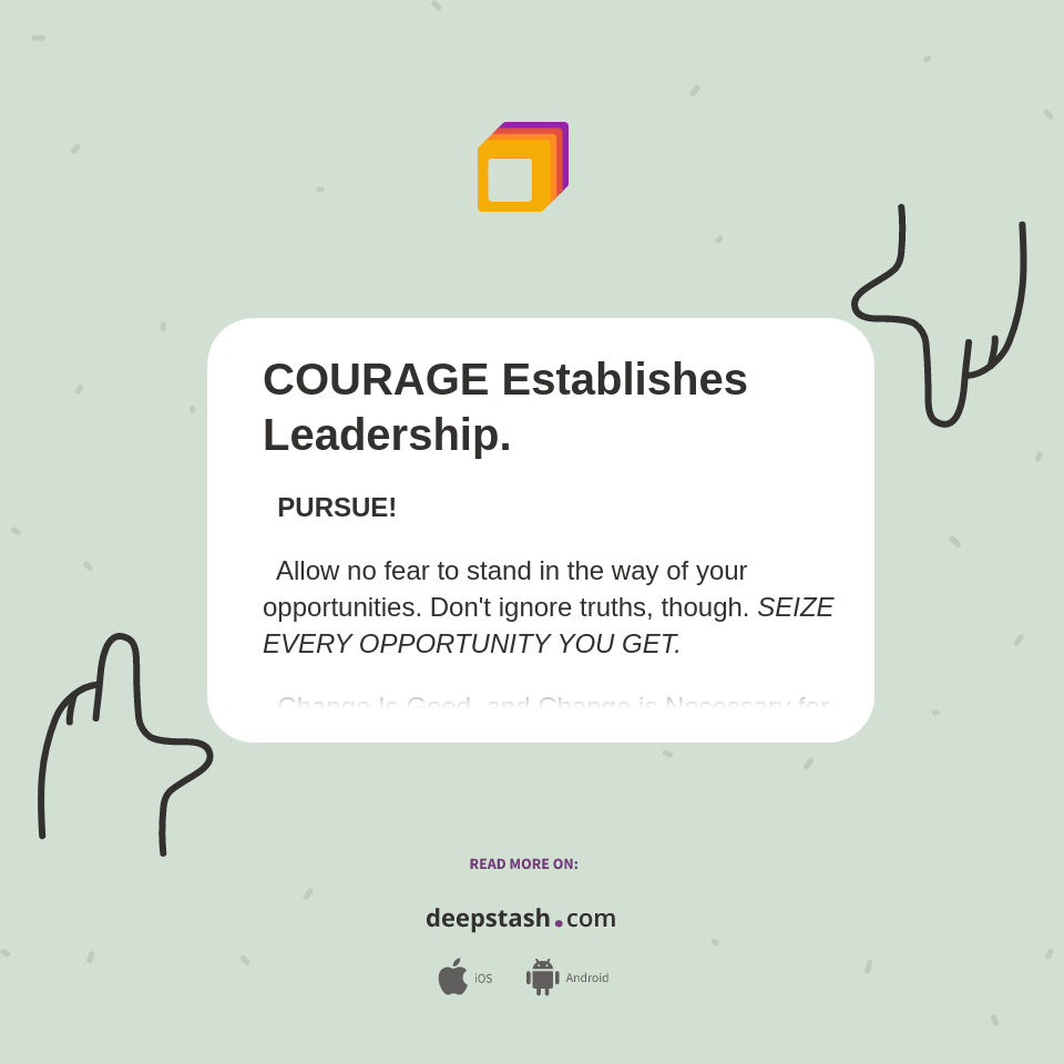 COURAGE Establishes Leadership. - Deepstash