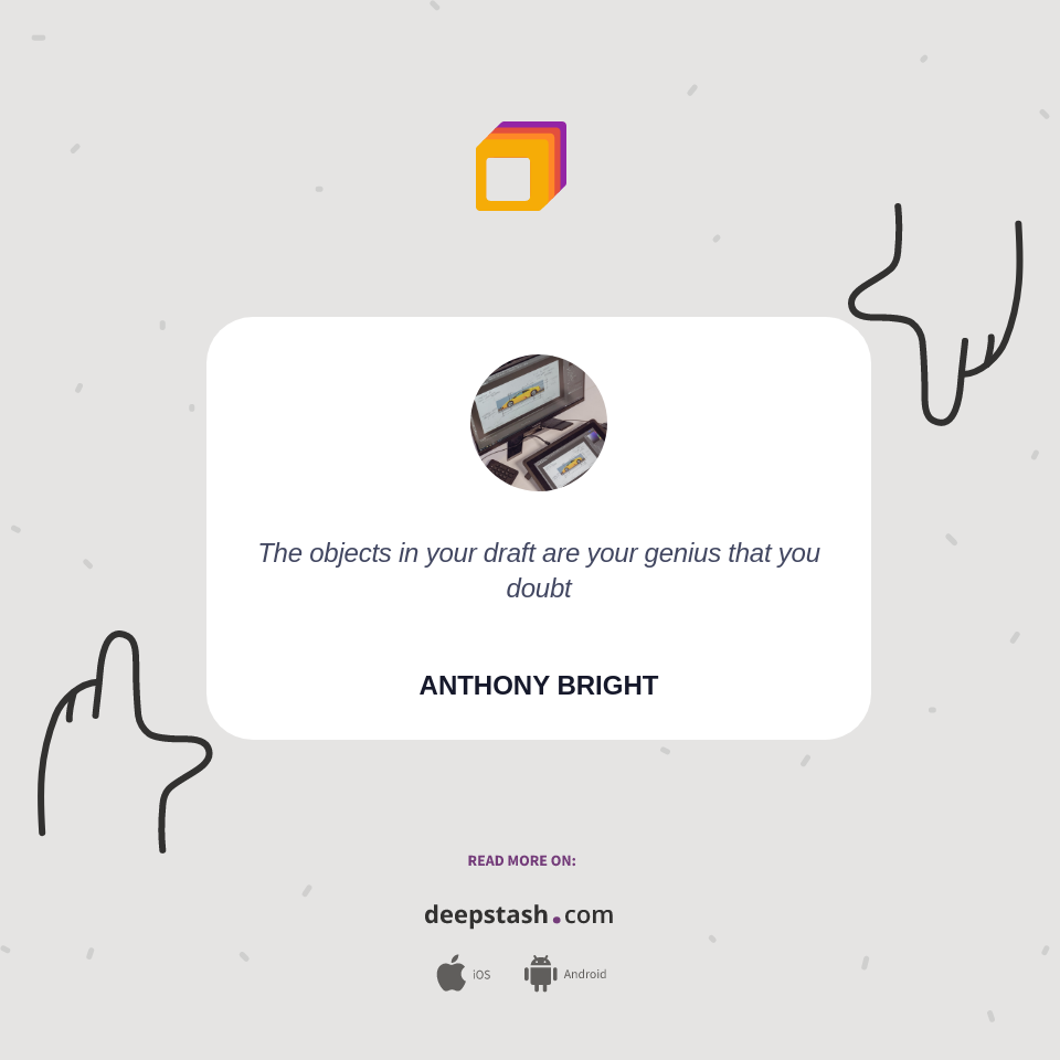Quote by ANTHONY BRIGHT - Deepstash