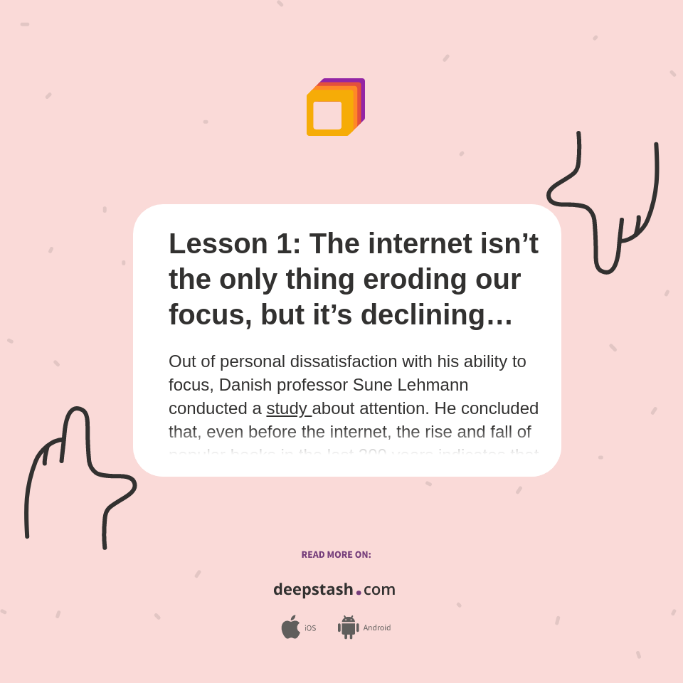 Lesson 1: The internet isn’t the only thing eroding our focus, but it’s declining ever-faster ...