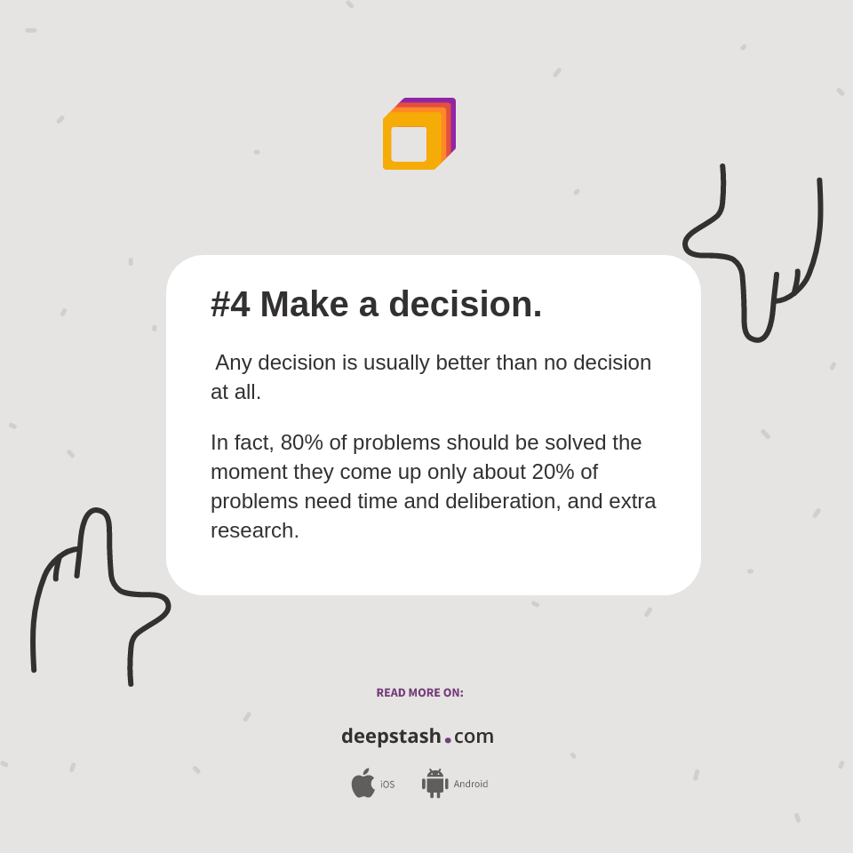 #4 Make a decision. - Deepstash