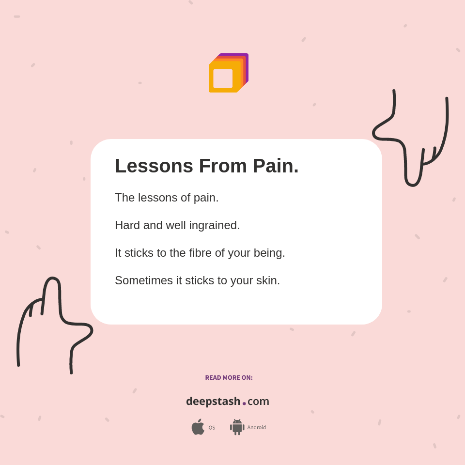 Lessons From Pain. - Deepstash