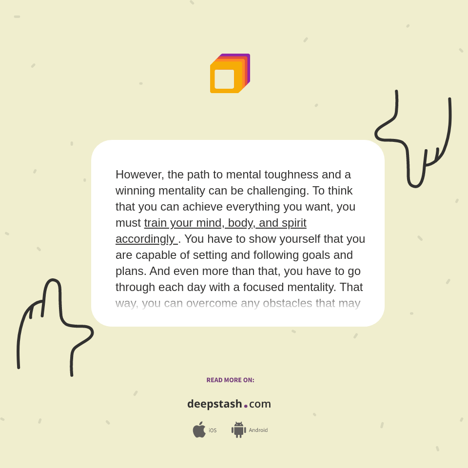 However, the path to mental toughness and a... - Deepstash