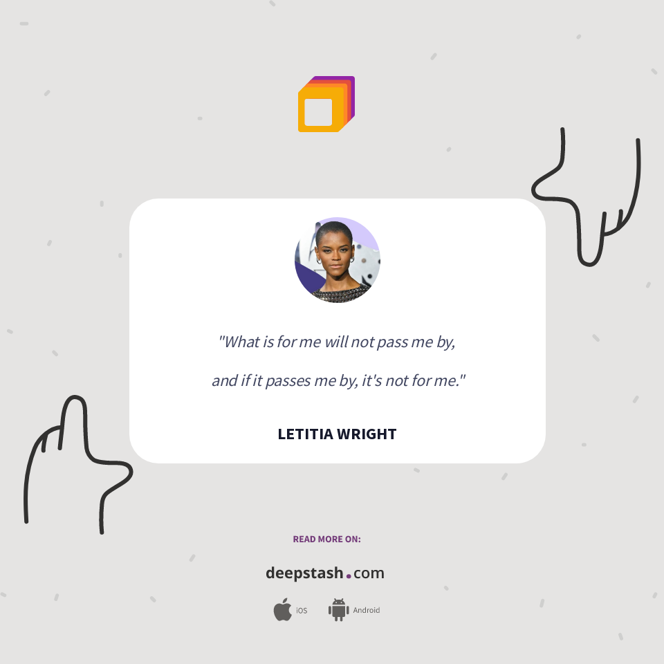 Quote by LETITIA WRIGHT - Deepstash