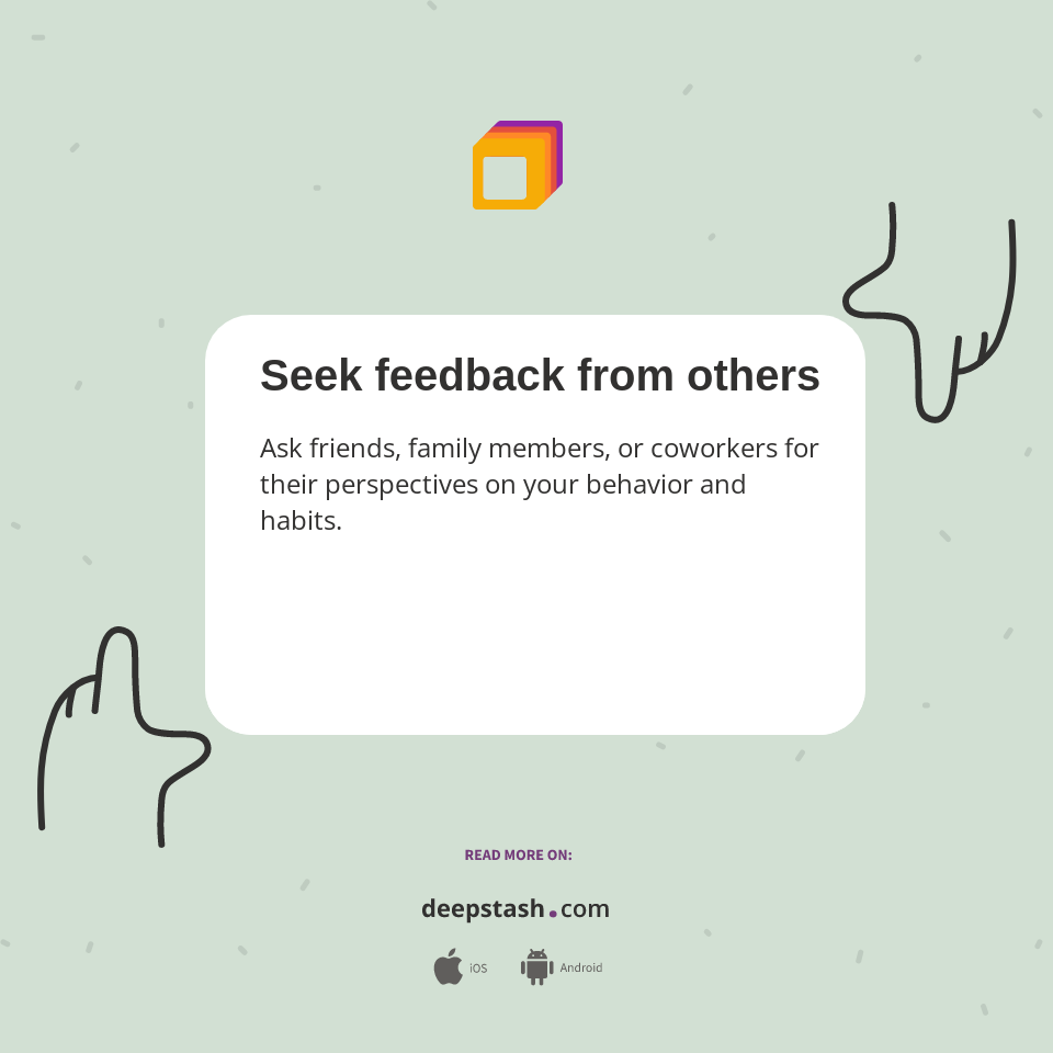 Seek feedback from others - Deepstash