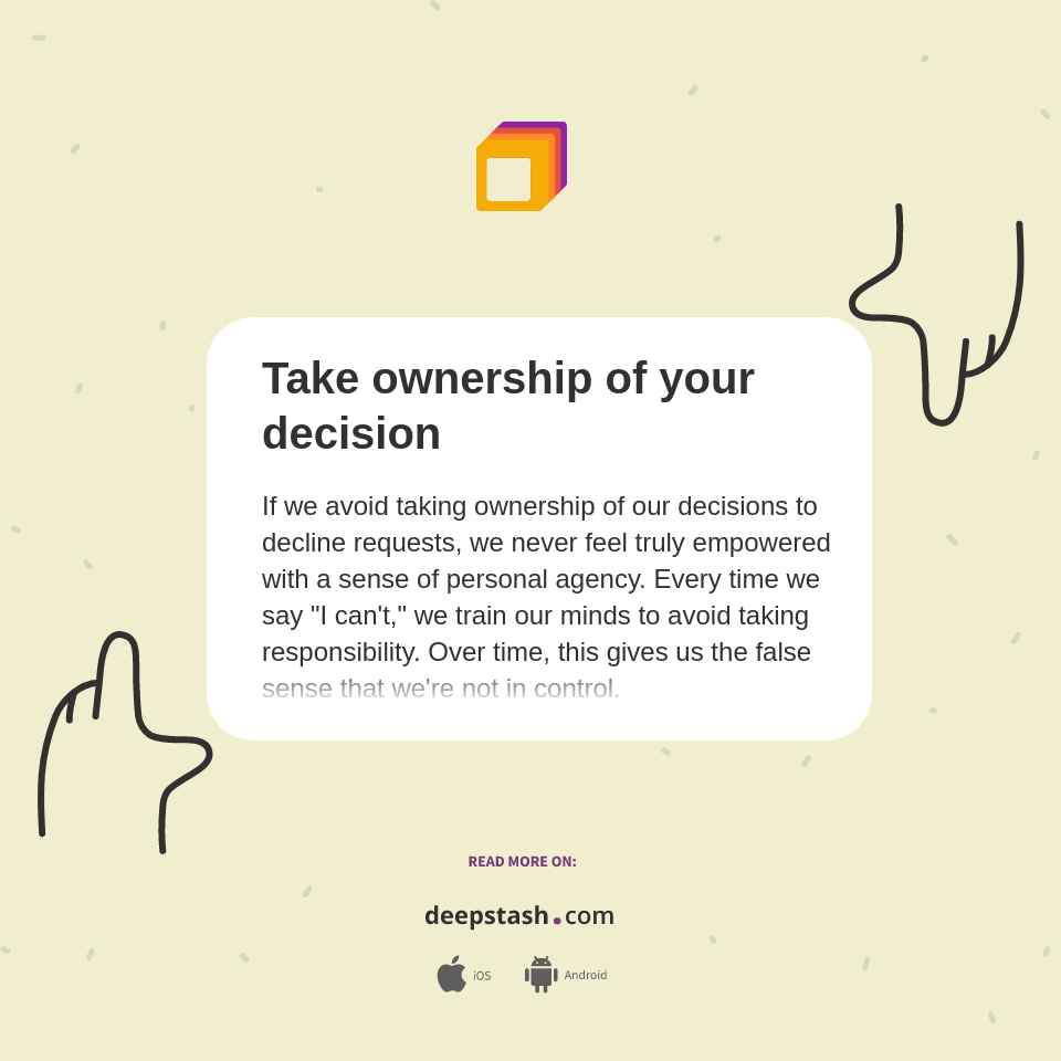Take ownership of your decision - Deepstash