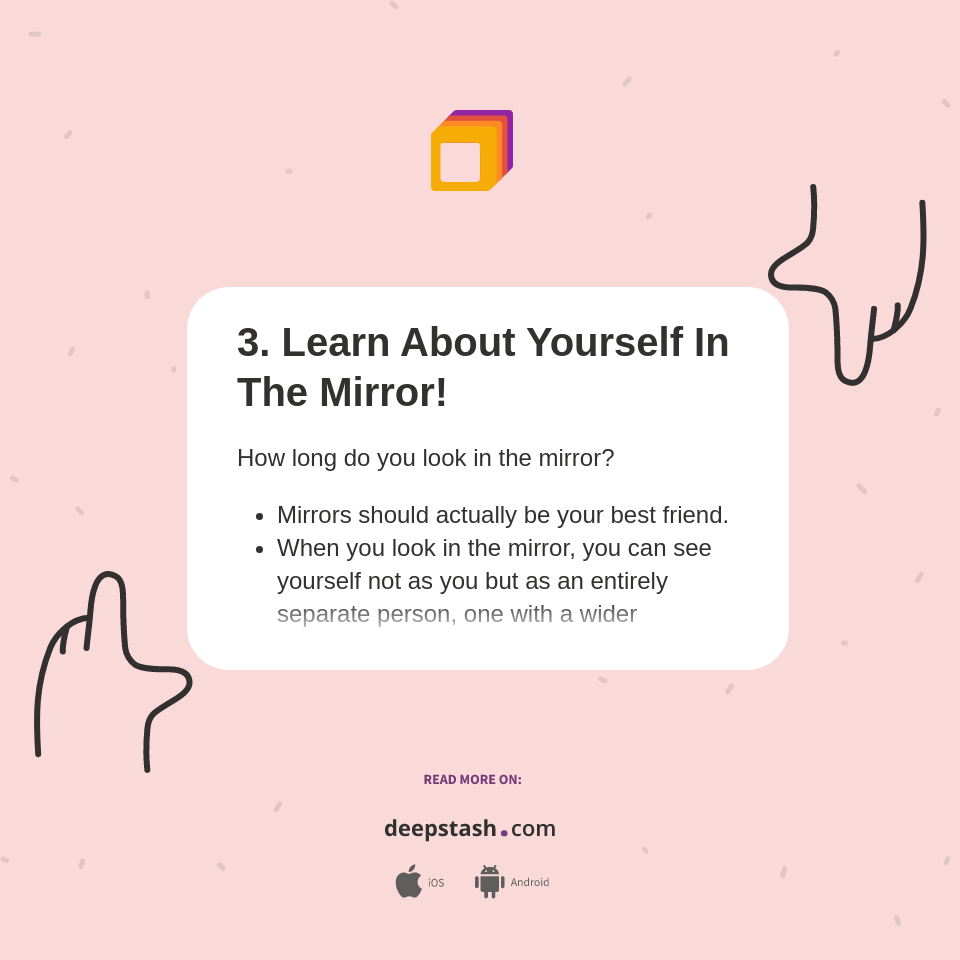3. Learn About Yourself In The Mirror! - Deepstash