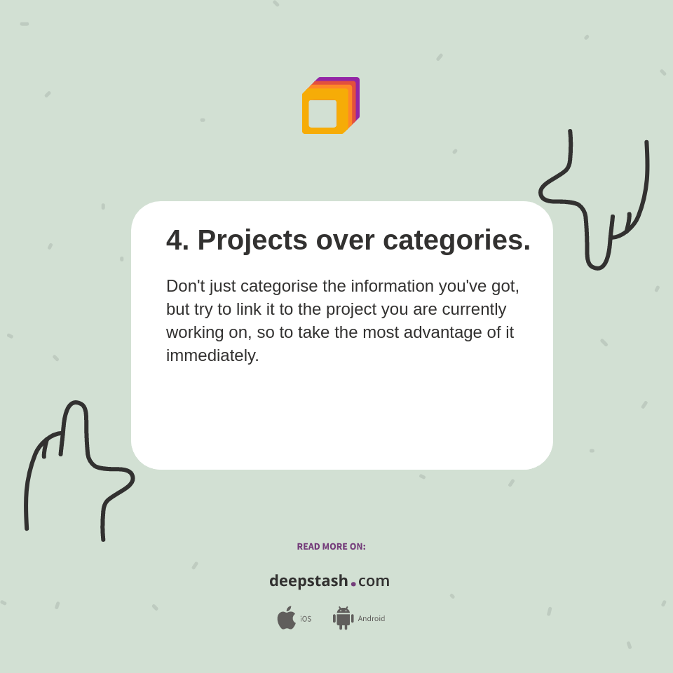 4. Projects over categories. - Deepstash