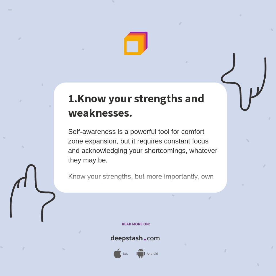 1.Know your strengths and weaknesses. - Deepstash