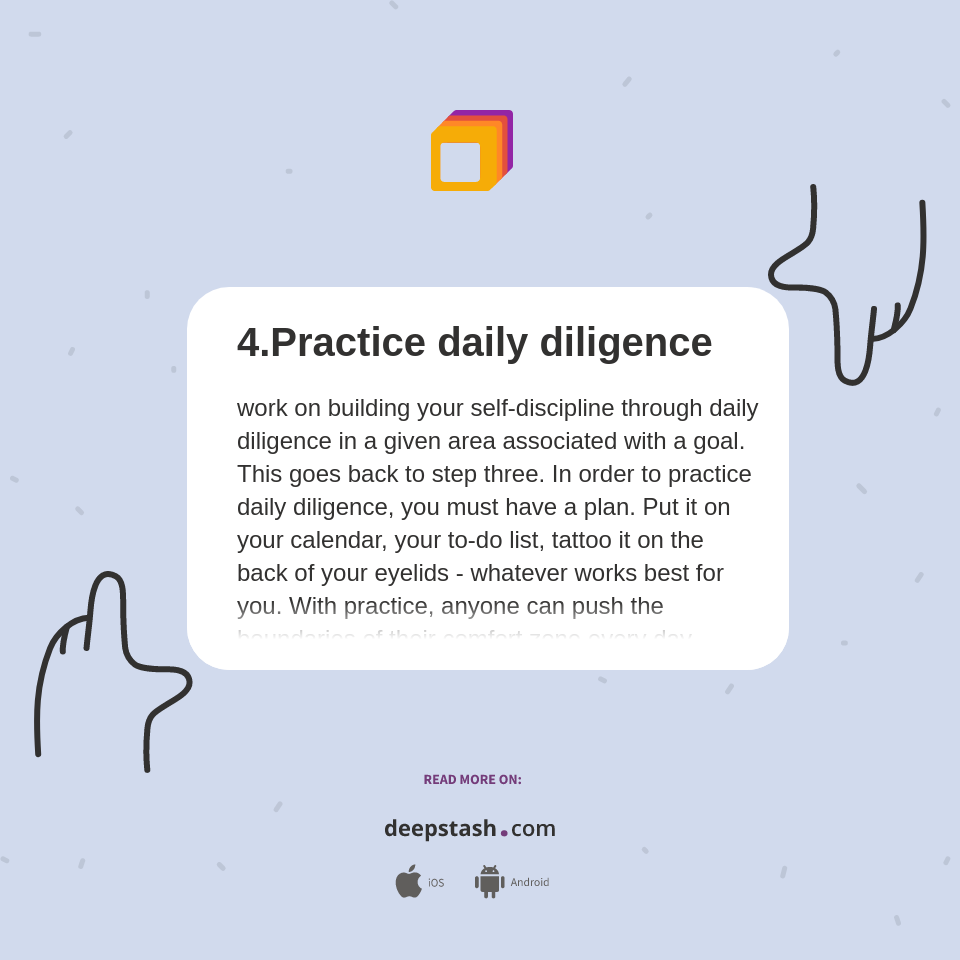 4.Practice daily diligence - Deepstash