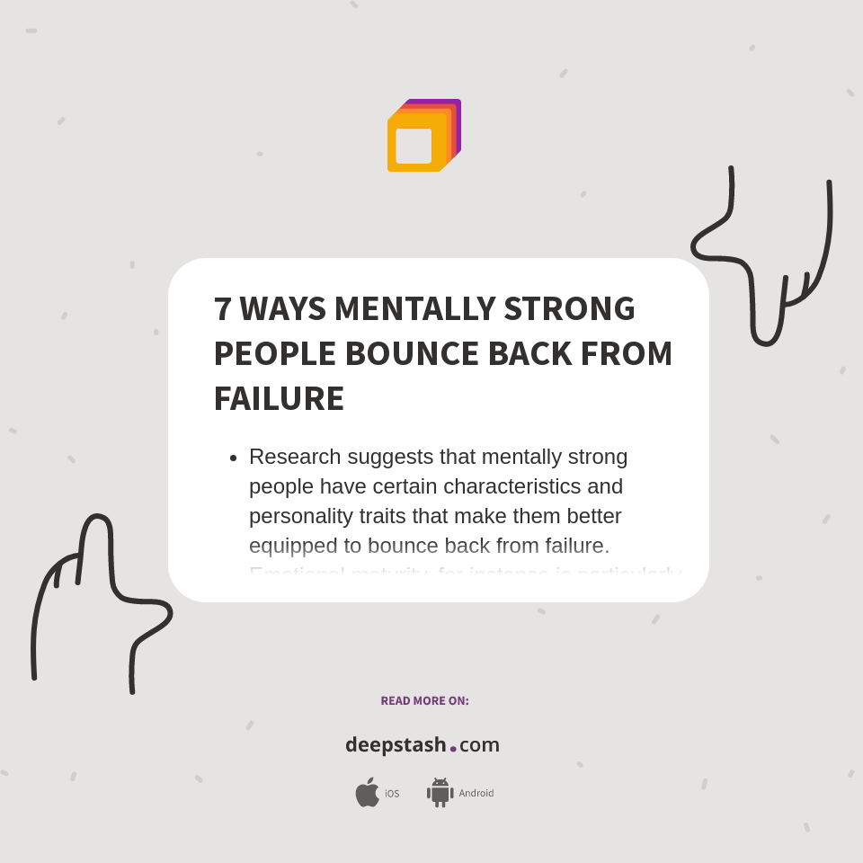 7 WAYS MENTALLY STRONG PEOPLE BOUNCE BACK FROM FAILURE - Deepstash
