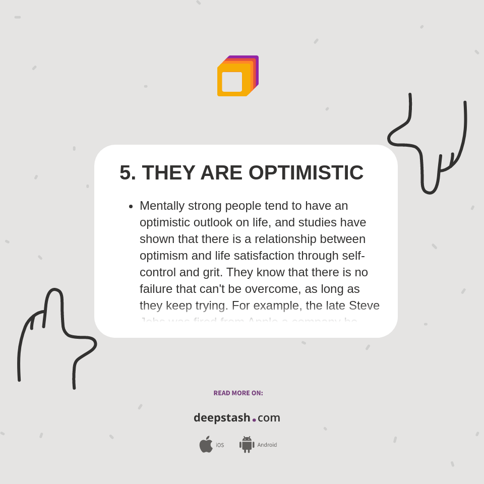 5. THEY ARE OPTIMISTIC - Deepstash