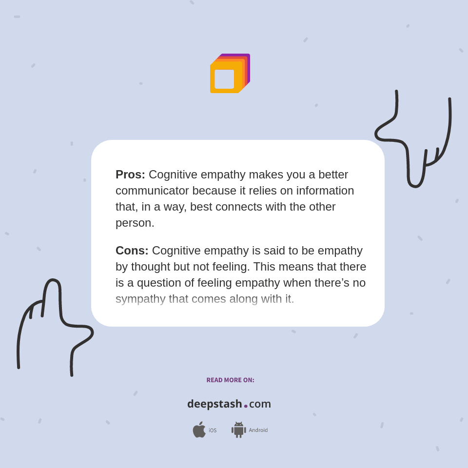 Pros: Cognitive empathy makes you a better... - Deepstash