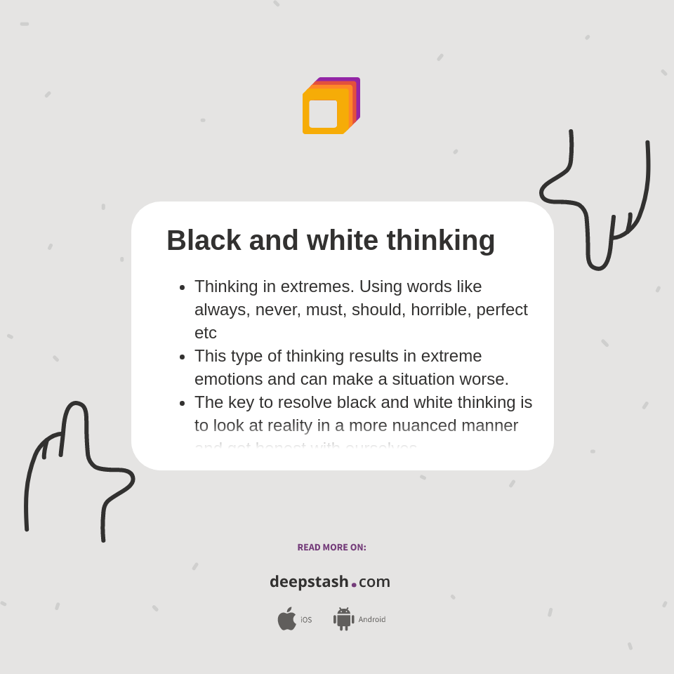 Black and white thinking - Deepstash