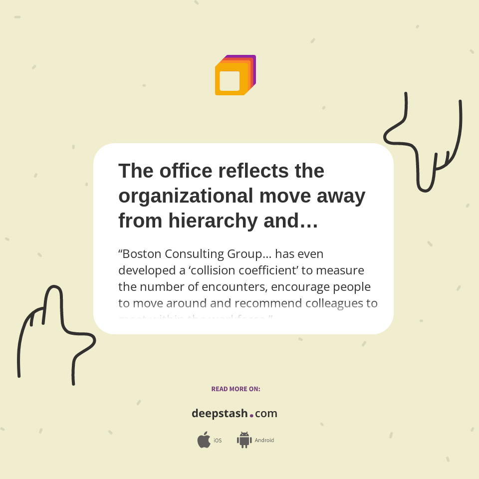 The office reflects the organizational move away from hierarchy and ...
