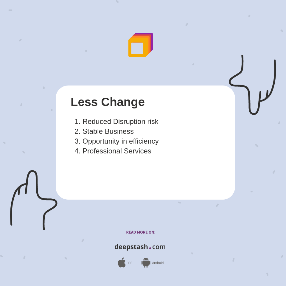Less Change - Deepstash