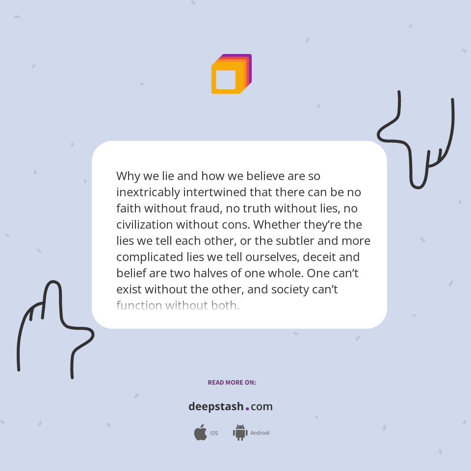 Why we lie and how we believe are so... - Deepstash