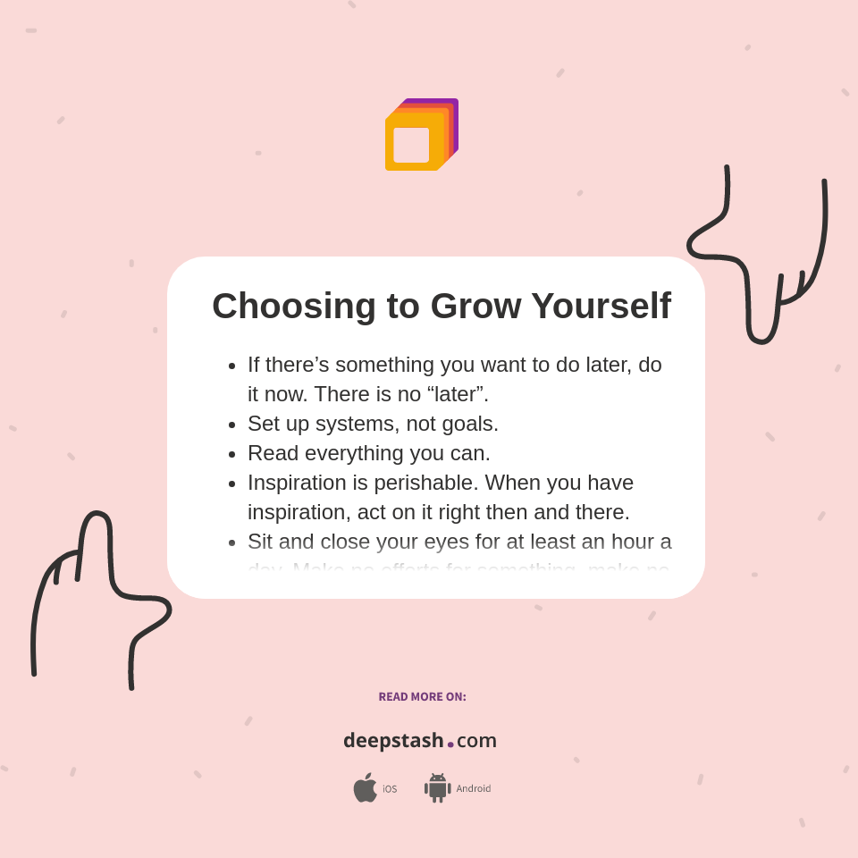 Choosing to Grow Yourself - Deepstash
