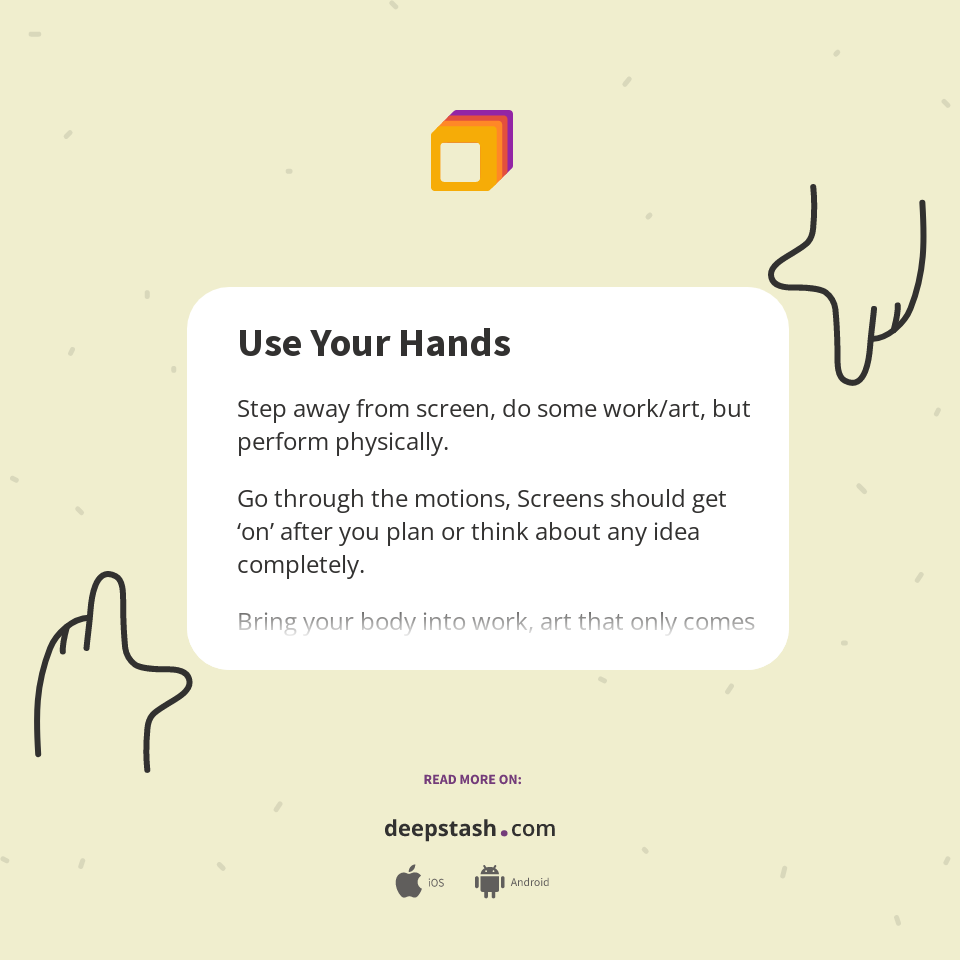 Use Your Hands - Deepstash