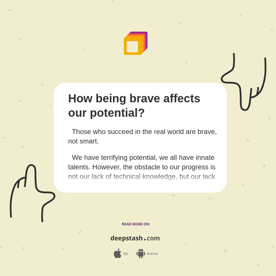 How being brave affects our potential? - Deepstash