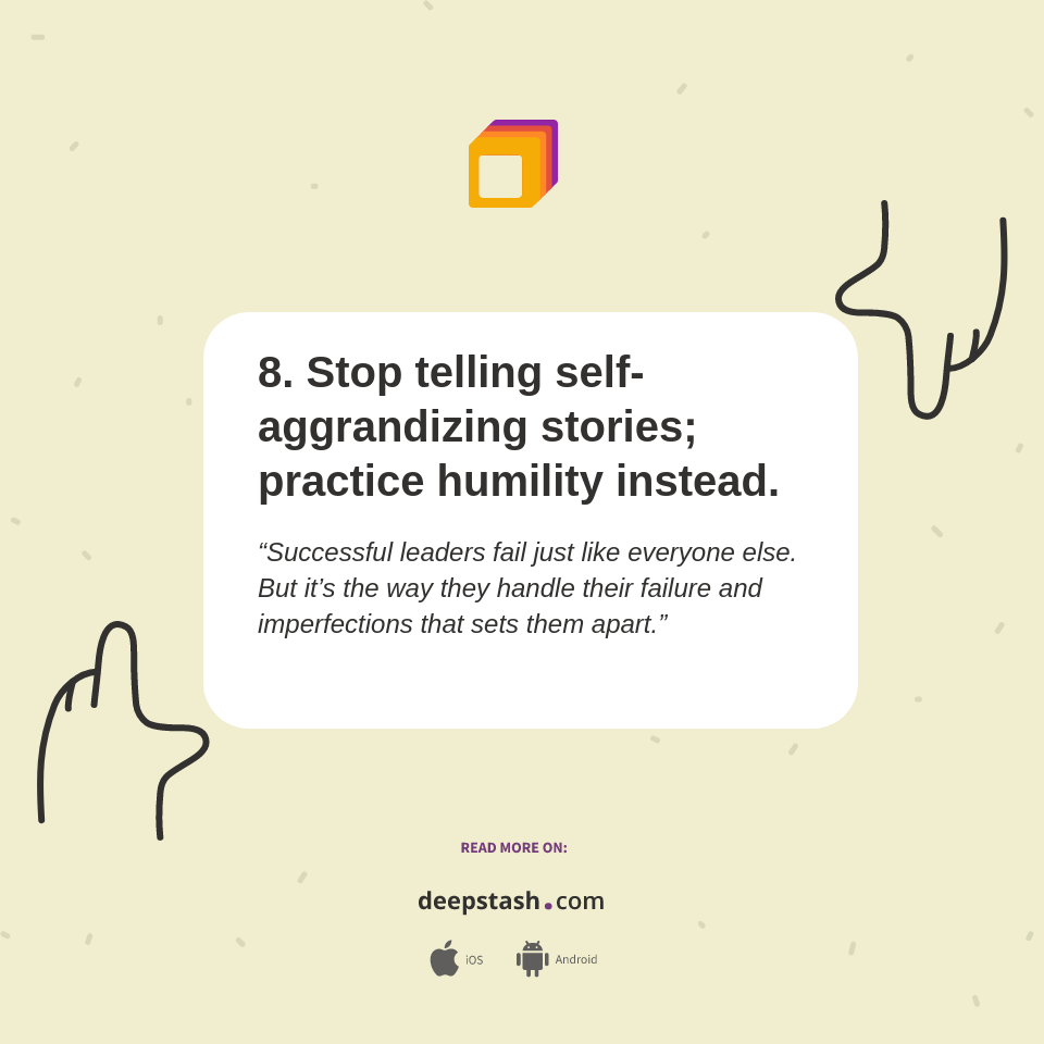 8. Stop telling self-aggrandizing stories; practice humility instead ...