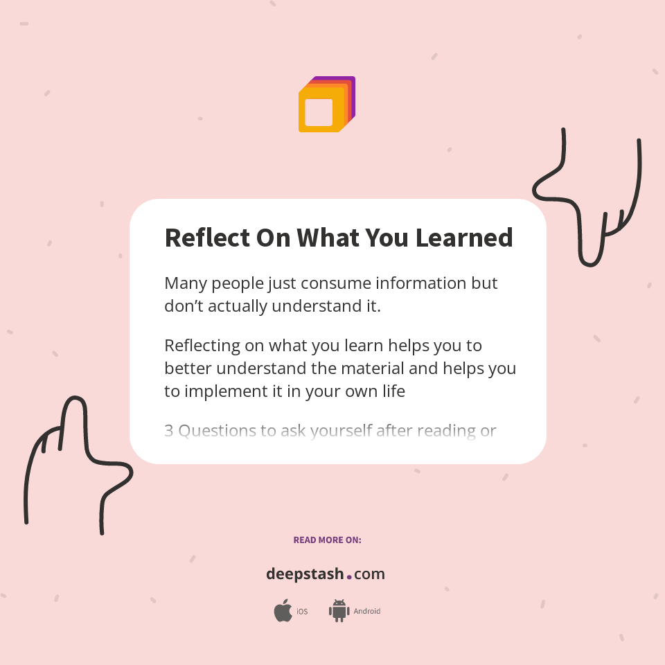Reflect On What You Learned - Deepstash