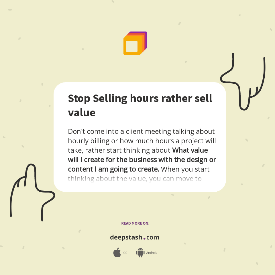 Stop Selling hours rather sell value - Deepstash