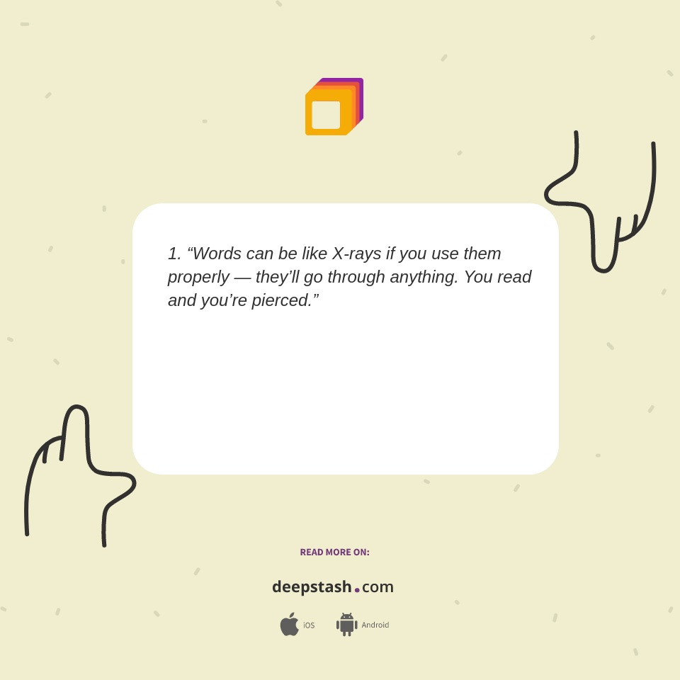 1. “Words can be like X-rays... - Deepstash