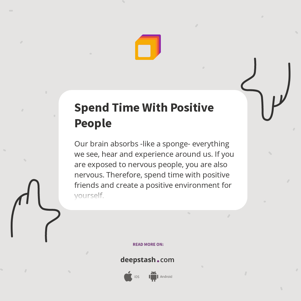 Spend Time With Positive People - Deepstash