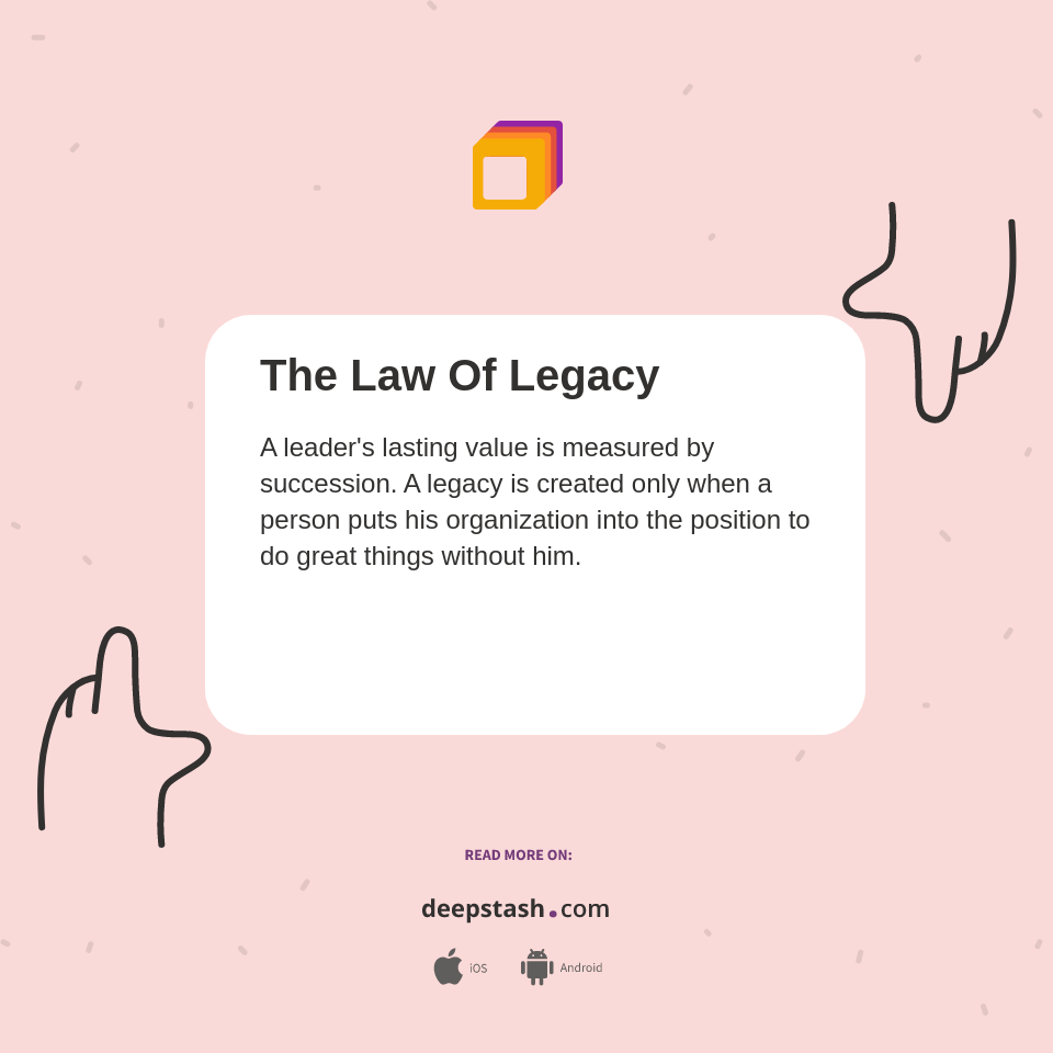 The Law Of Legacy - Deepstash