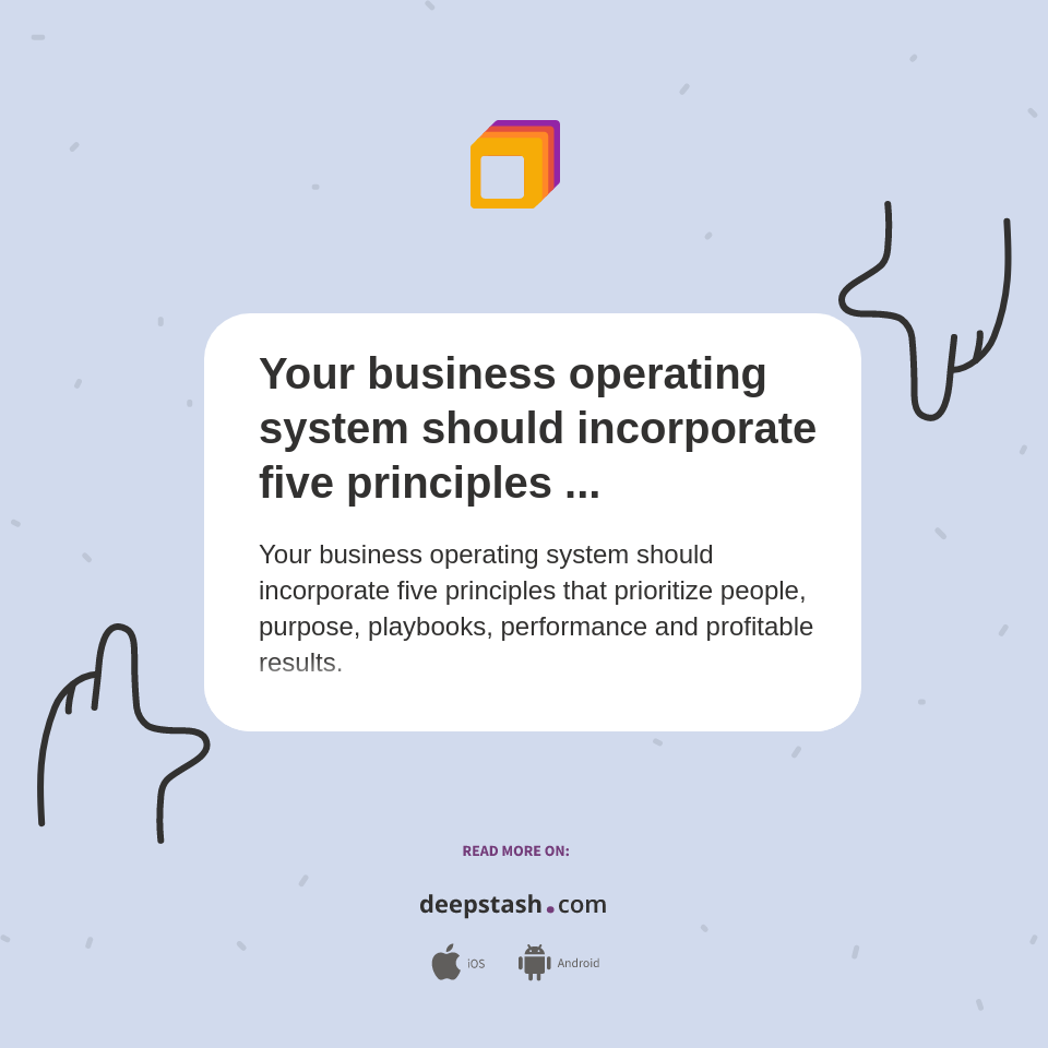 Your business operating system should incorporate five principles ...