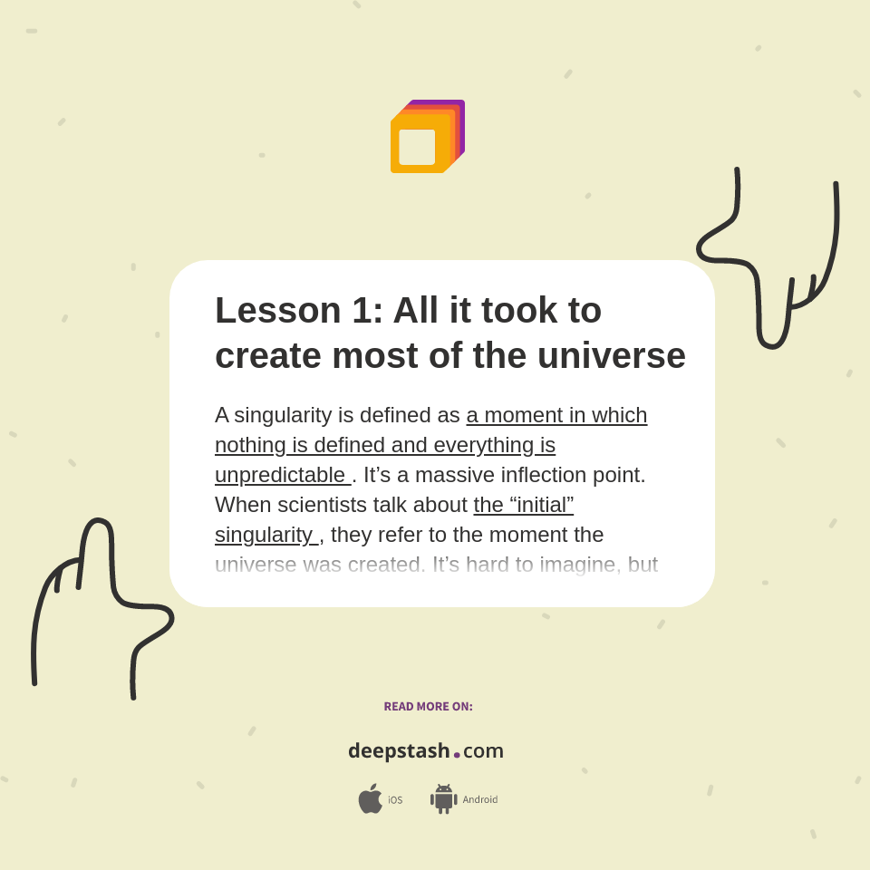 Lesson 1: All it took to create most of the universe - Deepstash