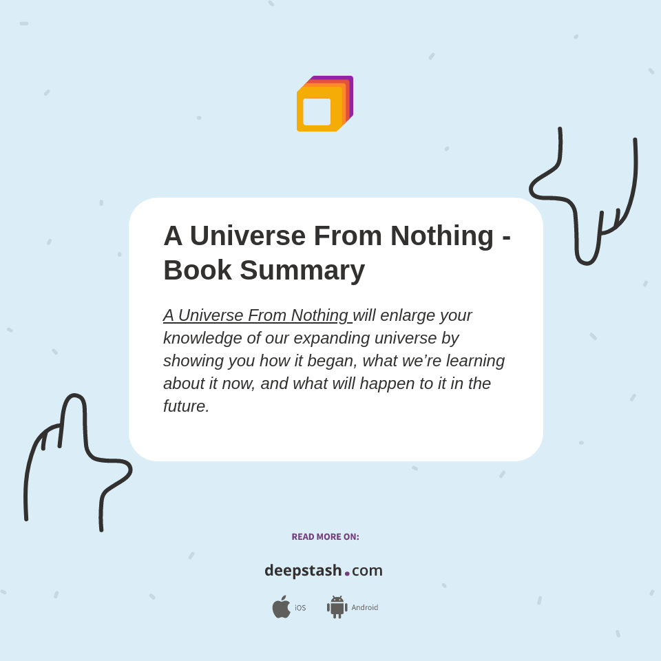 A Universe From Nothing - Book Summary - Deepstash