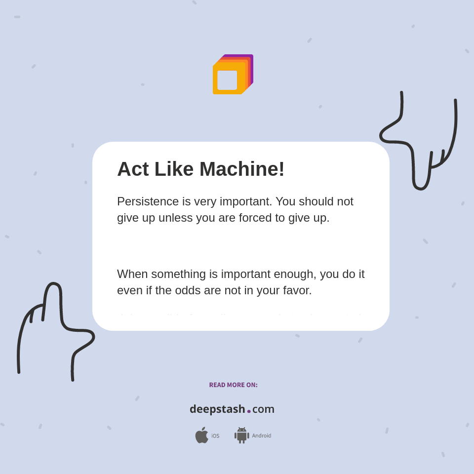 Act Like Machine! - Deepstash
