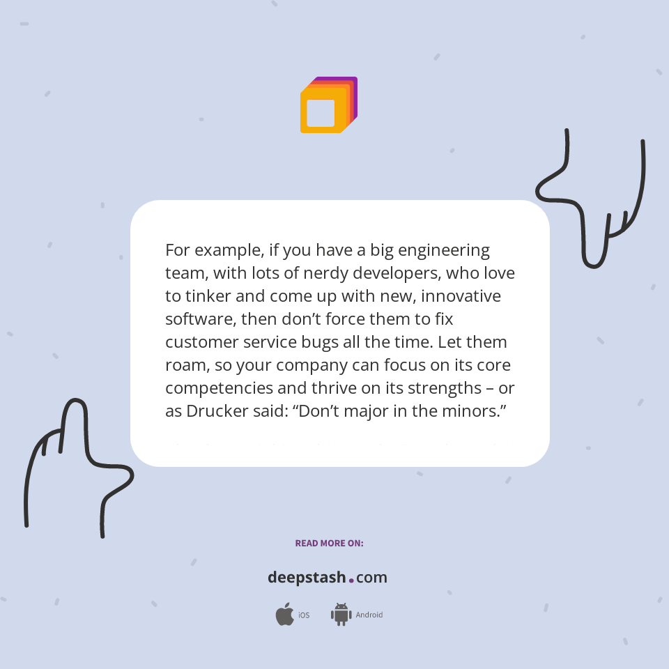 For example, if you have a big engineering team,... - Deepstash