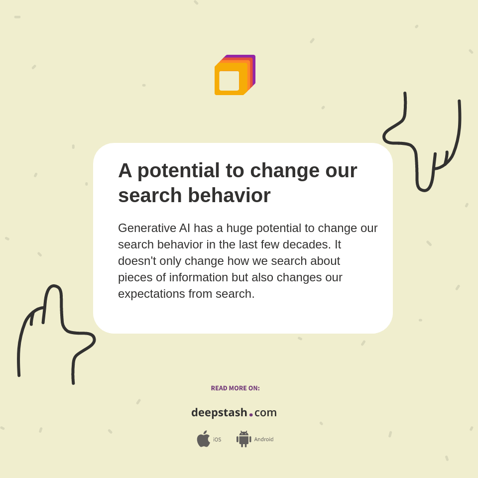 A potential to change our search behavior - Deepstash