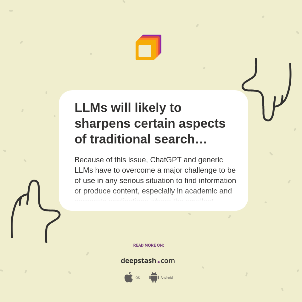 LLMs will likely to sharpens certain aspects of traditional search ...