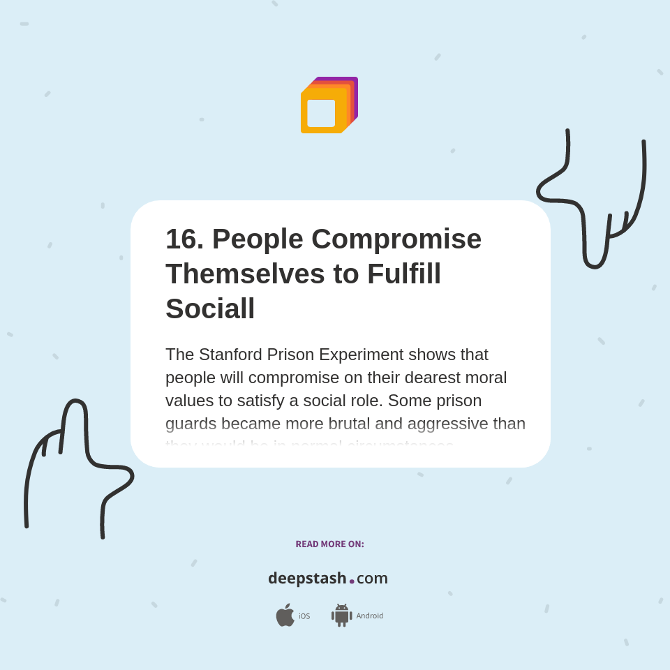 16. People Compromise Themselves to Fulfill Sociall - Deepstash