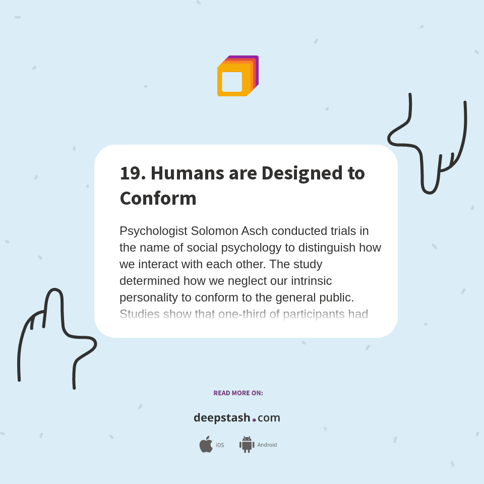 19. Humans are Designed to Conform - Deepstash