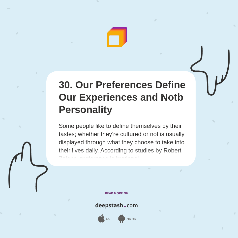 30. Our Preferences Define Our Experiences and Notb Personality - Deepstash