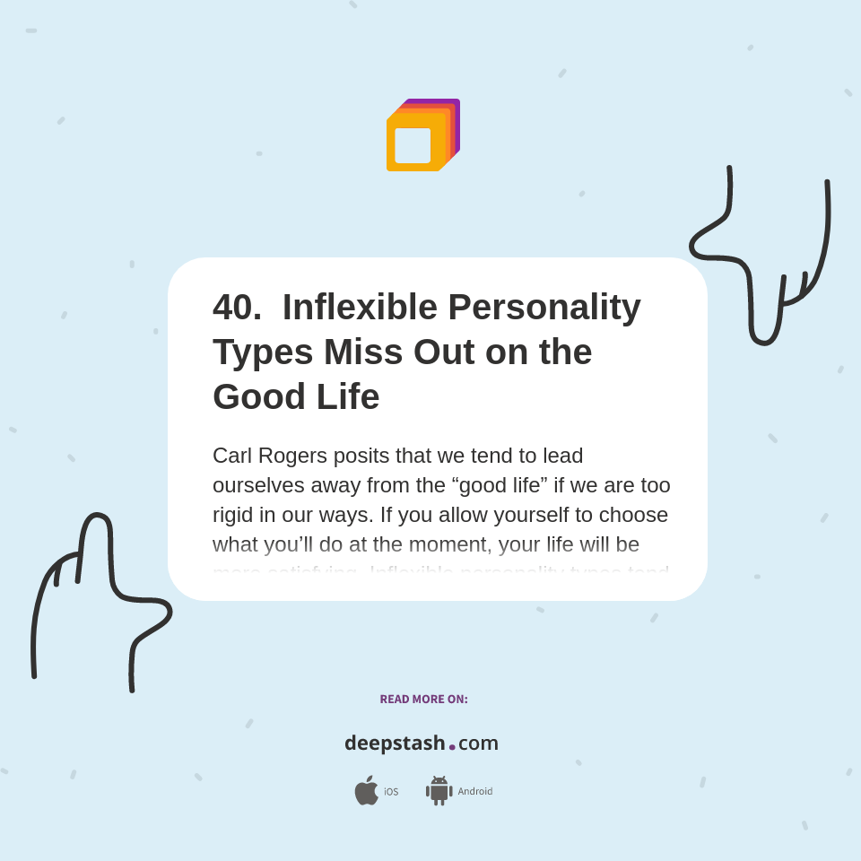 40. Inflexible Personality Types Miss Out on the Good Life - Deepstash