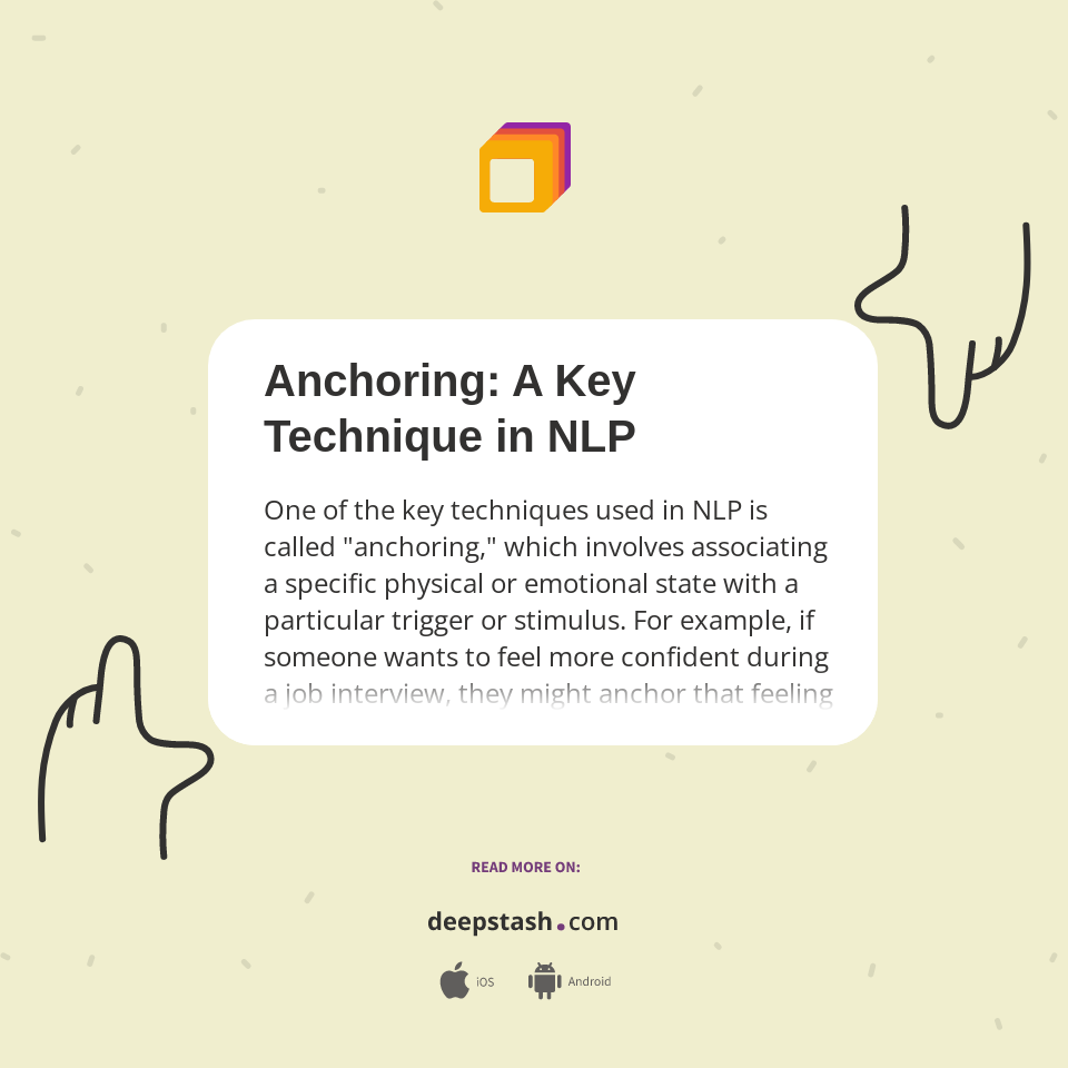 Anchoring: A Key Technique in NLP - Deepstash