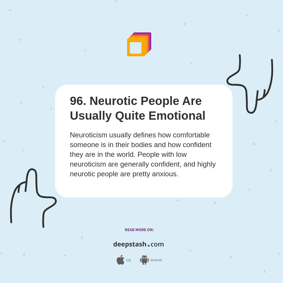 96. Neurotic People Are Usually Quite Emotional - Deepstash