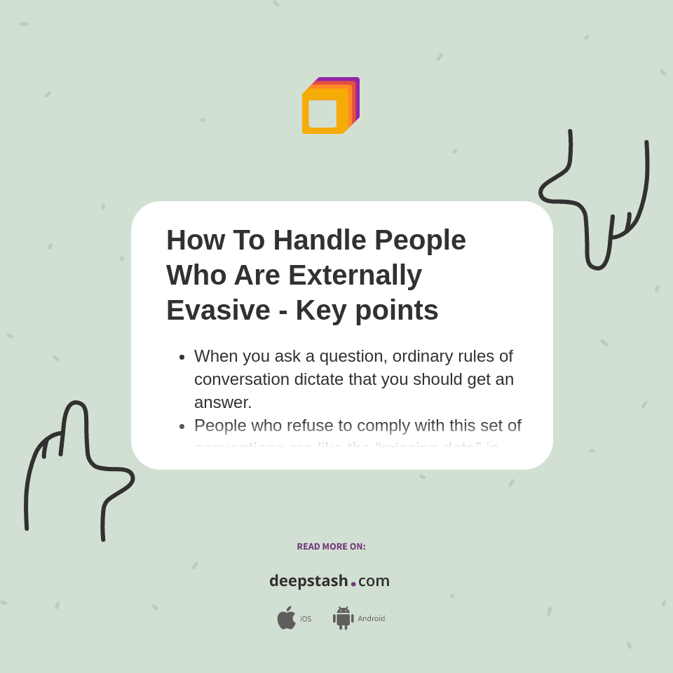 How To Handle People Who Are Externally Evasive - Key points - Deepstash